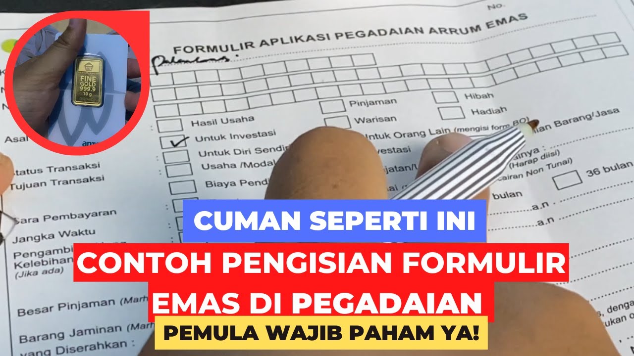 Cara Mengisi Formulir Pegadaian Emas yang Baik dan Benar - YouTube
