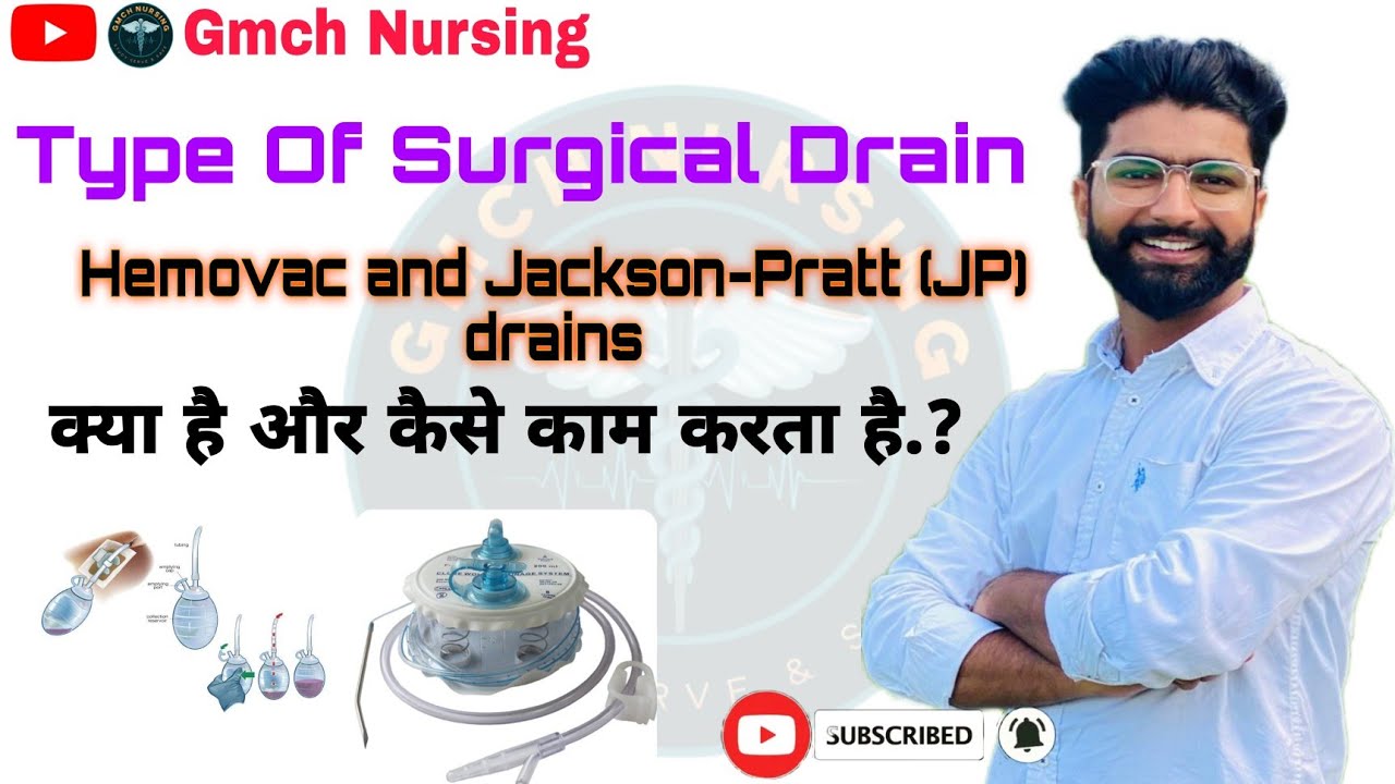 JP (JACKSON-PRATT) DRAIN & HEMOVAC DRAIN क्या हैं? TYPE OF DRAINS||JP ...