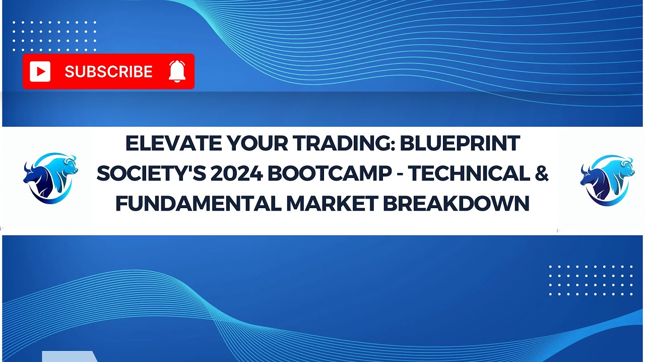 Market Mystery: Blueprint Society 2024 Trading BOOTCAMP - Technical And Fundamental Analysis ...