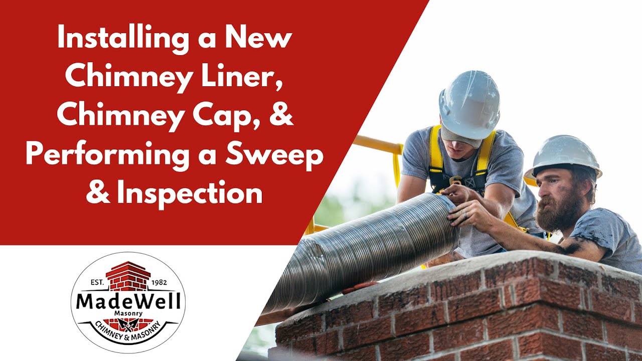 Installing a New Chimney Liner, Chimney Cap, & Performing a Chimney ...