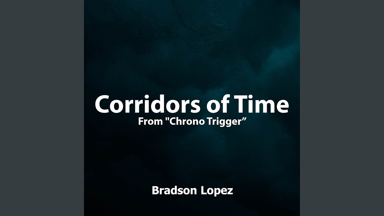 Corridors of Time (From "Chrono Trigger") - YouTube