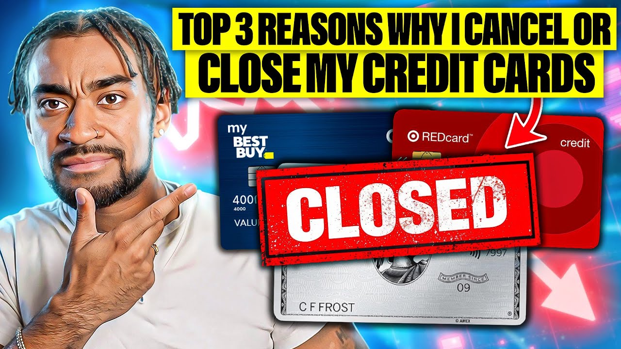 The Top 3 Reasons Why I CANCEL OR CLOSE My Credit Cards And Why You ...