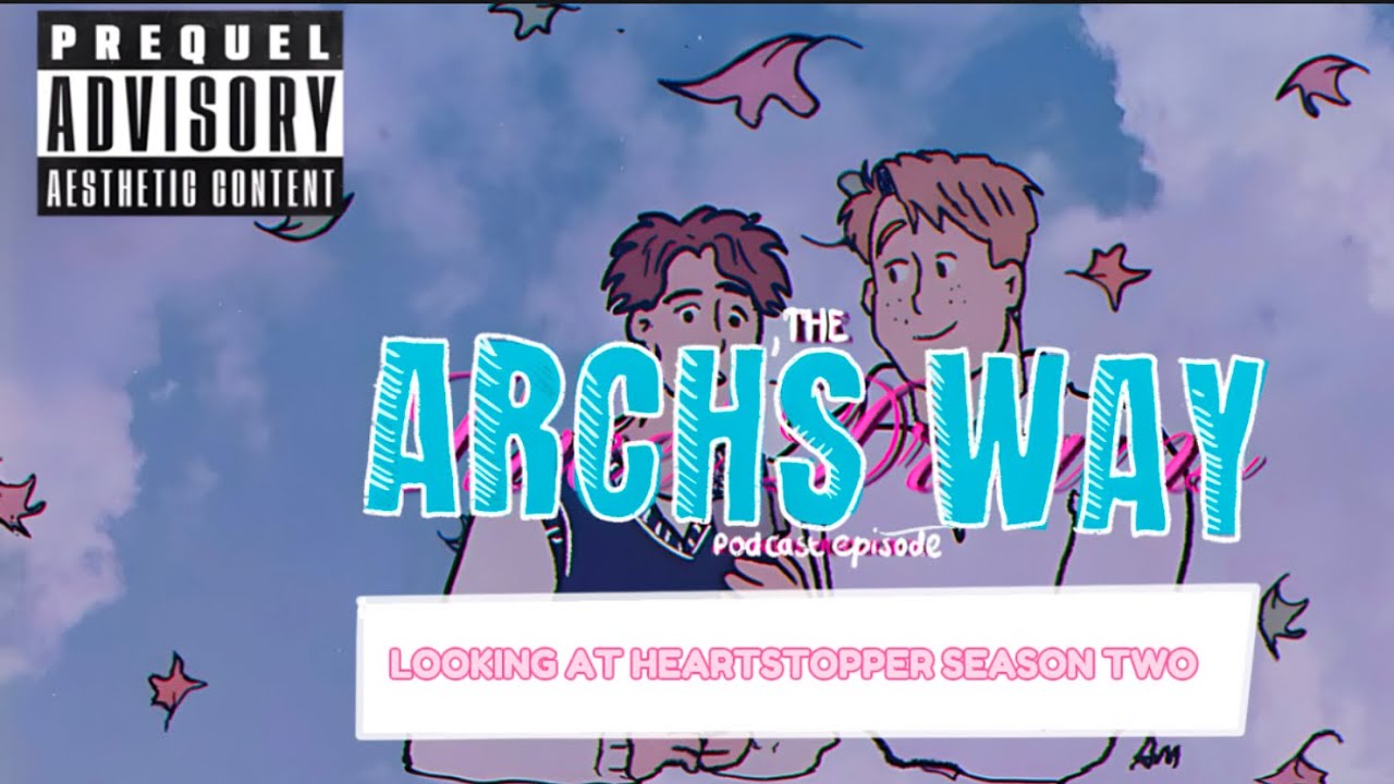 THE ARCHS WAY PODCAST EP 3: LOOKING AT SEASON TWO - YouTube