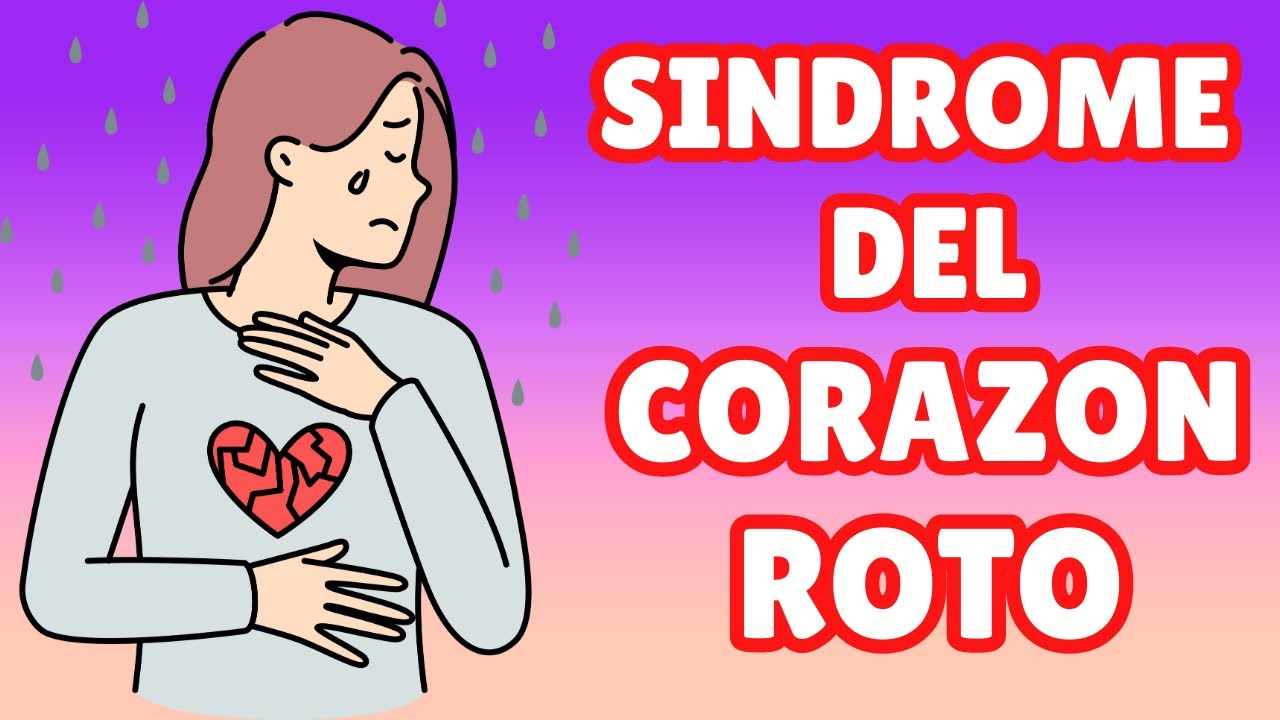Síndrome de Corazón Roto: Entender y Superar el Dolor Emocional" - YouTube