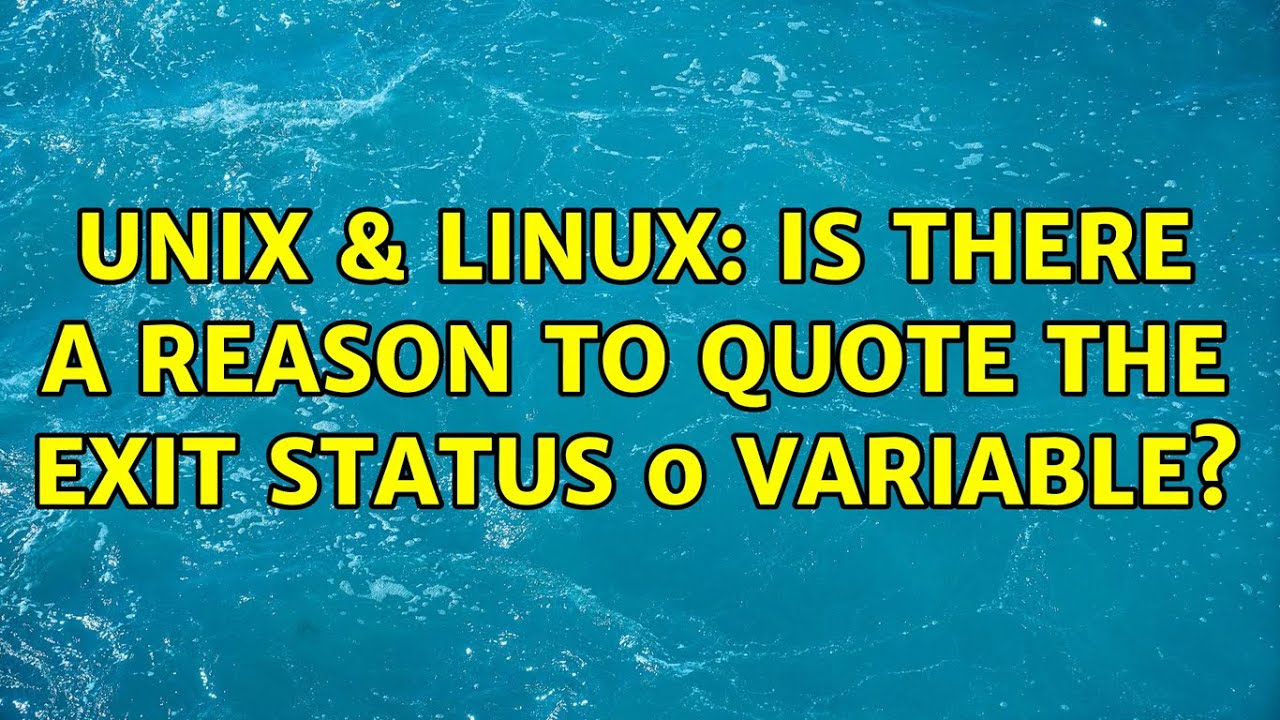 Unix Linux Is There A Reason To Quote The Exit Status Variable