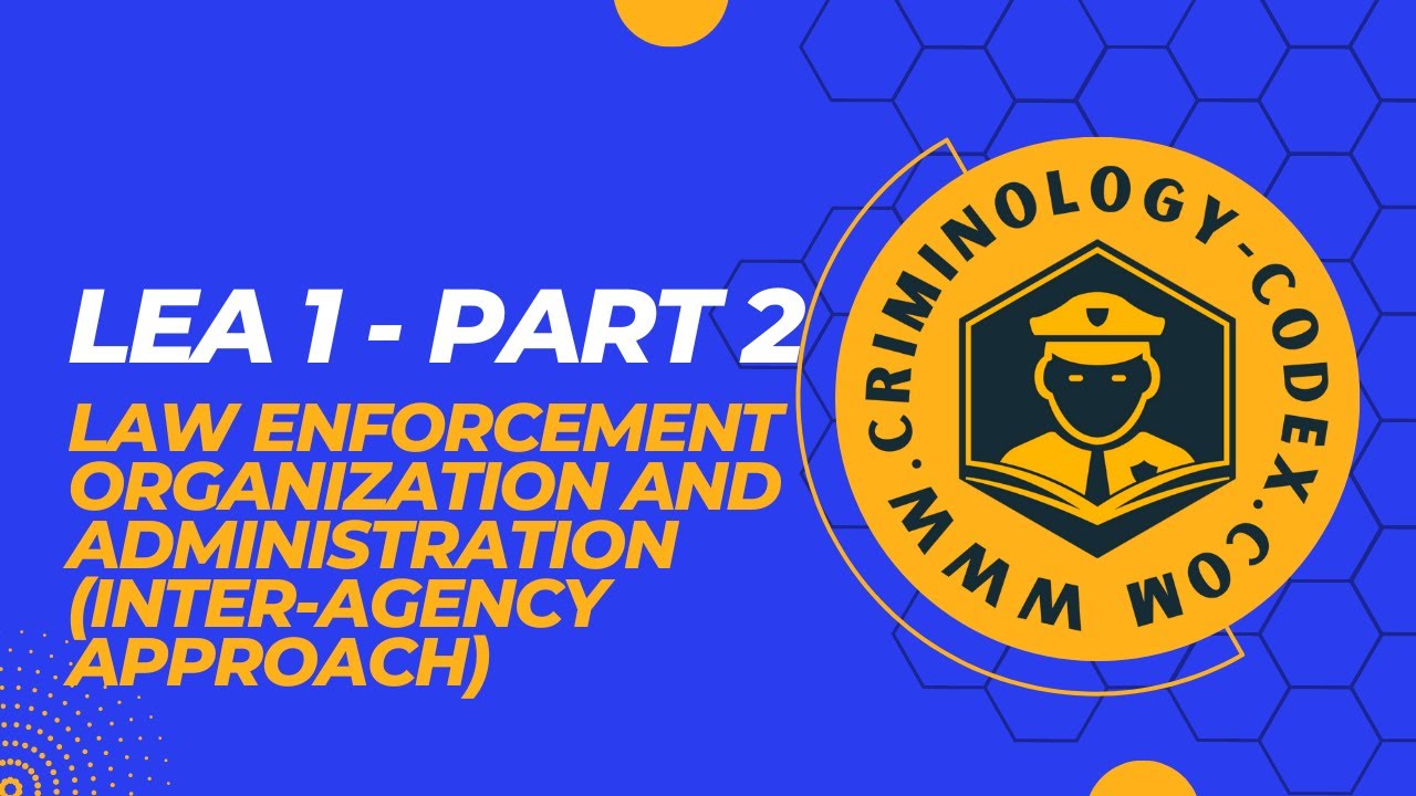 LEA 1 (Part 2) - Law Enforcement Organization and Administration (Inter-agency Approach) - YouTube