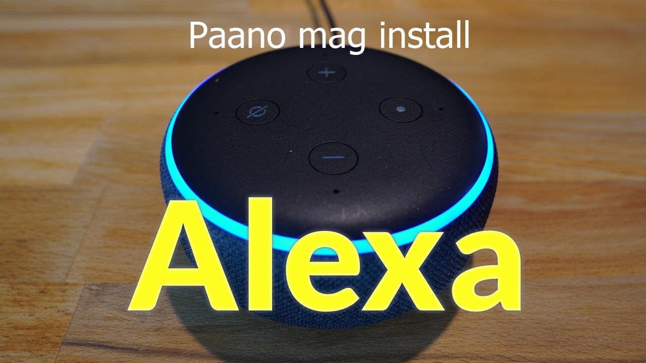 Paano mag Install ng Amazon Alexa echo dot gen3 - YouTube