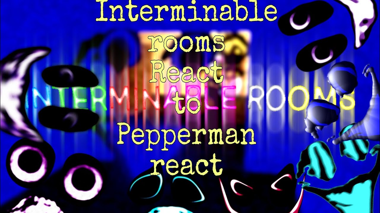 Interminable rooms react to pepper reacts (full part) - YouTube