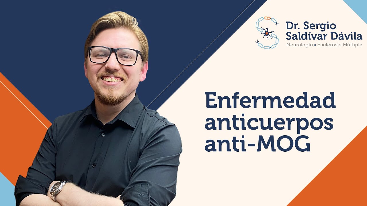 Enfermedad de los anticuerpos anti-MOG con el Dr. Sergio Saldívar - YouTube