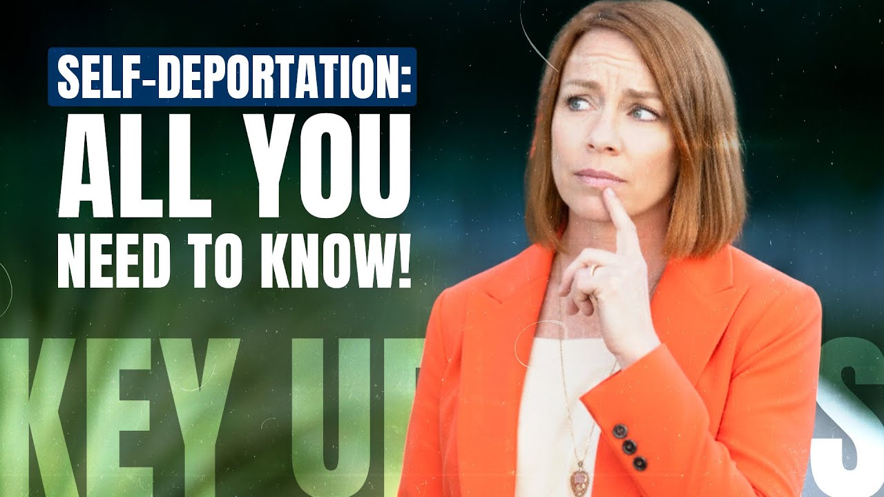 Self-deportation: All you need to know! (2025) - YouTube