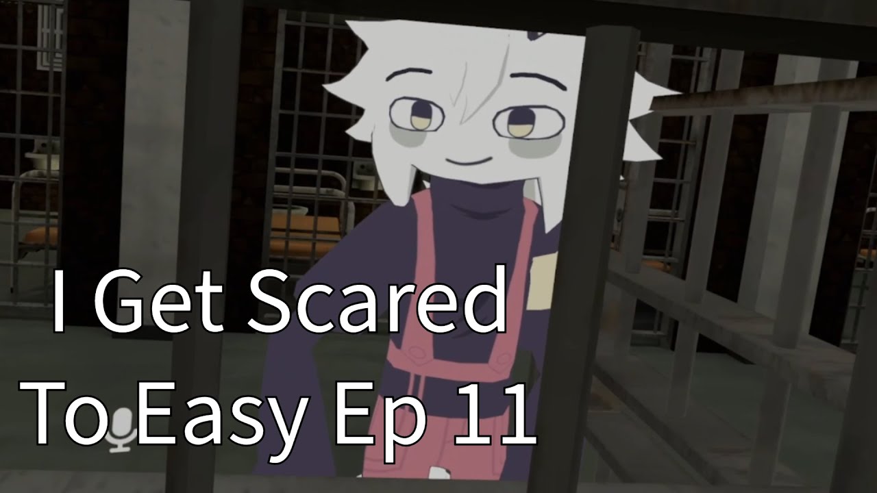 I Get Scared To Easy Ep 11 - YouTube
