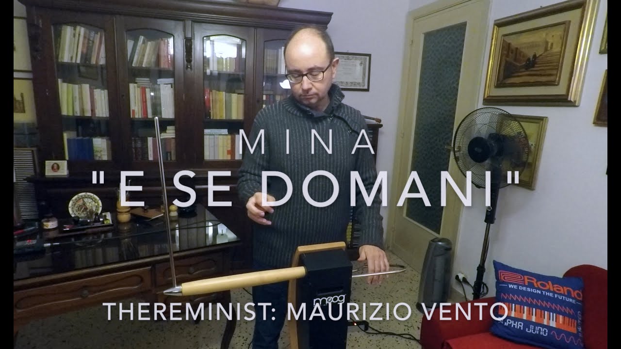 Mina: E se domani on Moog Etherwave Pro theremin by Maurizio Vento - YouTube