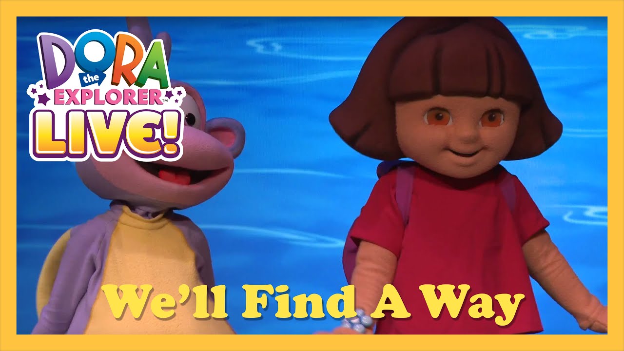 We'll Find A Way | Dora the Explorer Live! (2013) - YouTube