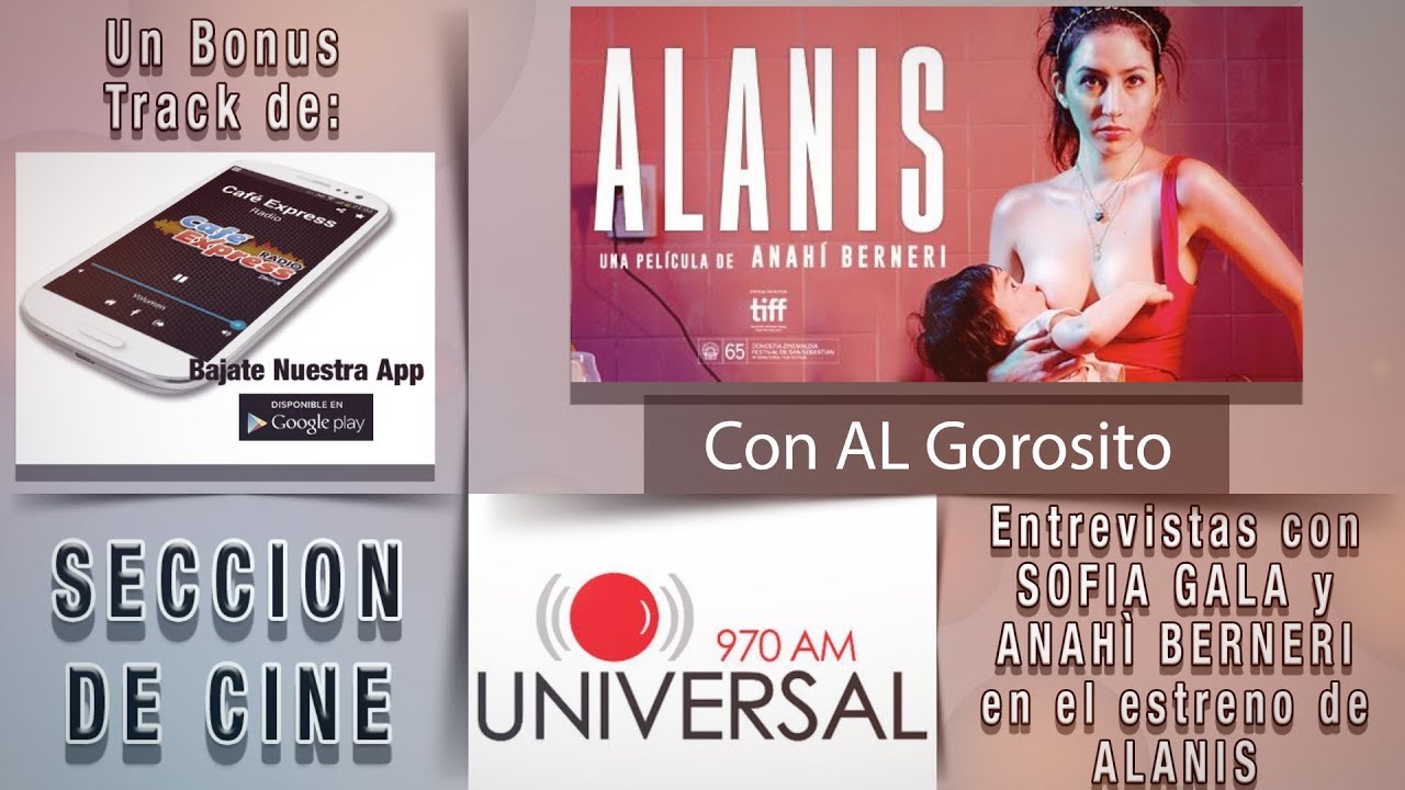 ALANIS 2017 - entrevistas con SOFIA GALA y ANAHI BERNERI - peilcula argentina - YouTube