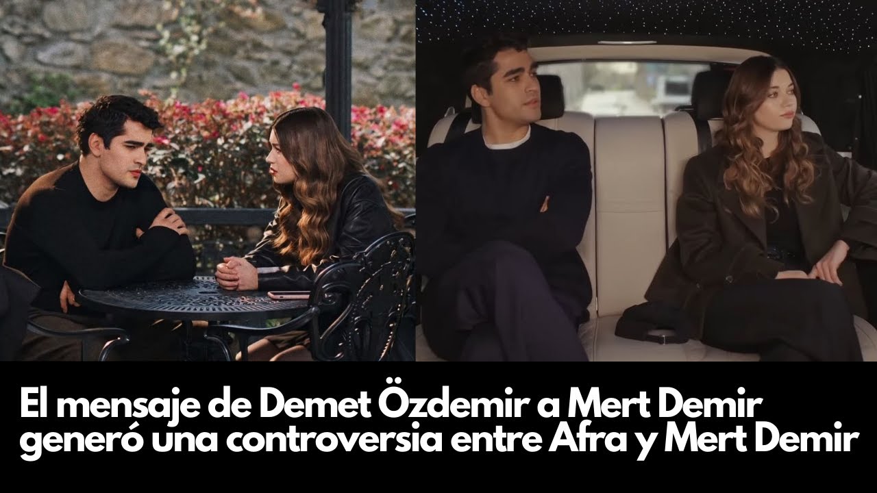 El mensaje de Demet Özdemir a Mert Demir generó una controversia entre ...