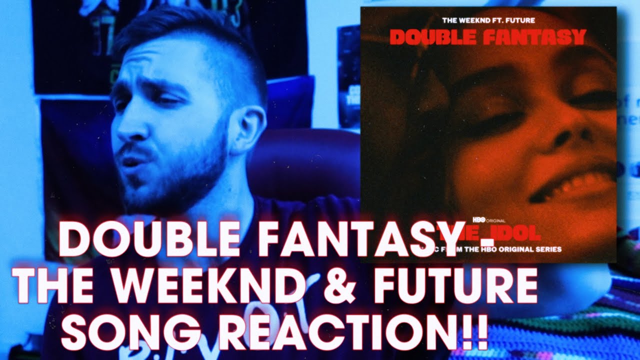 Double Fantasy - The Weeknd & Future **SONG REACTION!!** - YouTube