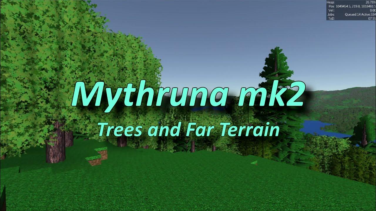 Mythruna mk2 Trees and Far Terrain - YouTube