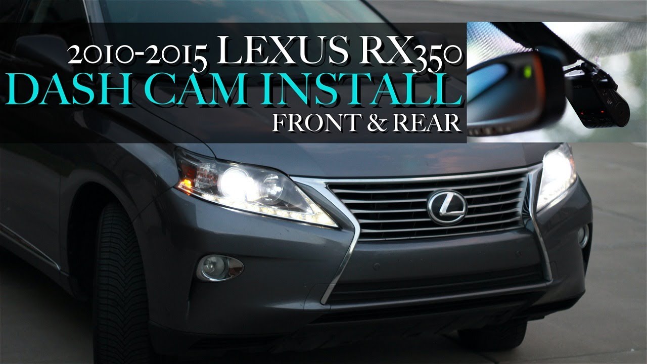 Dash Cam Install 2010 - 2015 Lexus RX350 - YouTube
