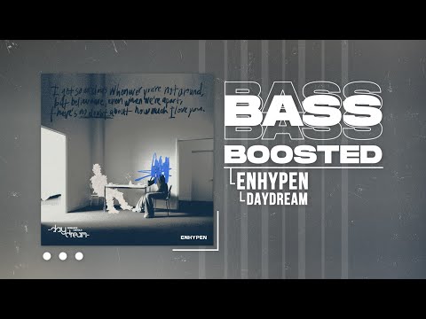 ENHYPEN (엔하이픈) - Daydream [BASS BOOSTED]