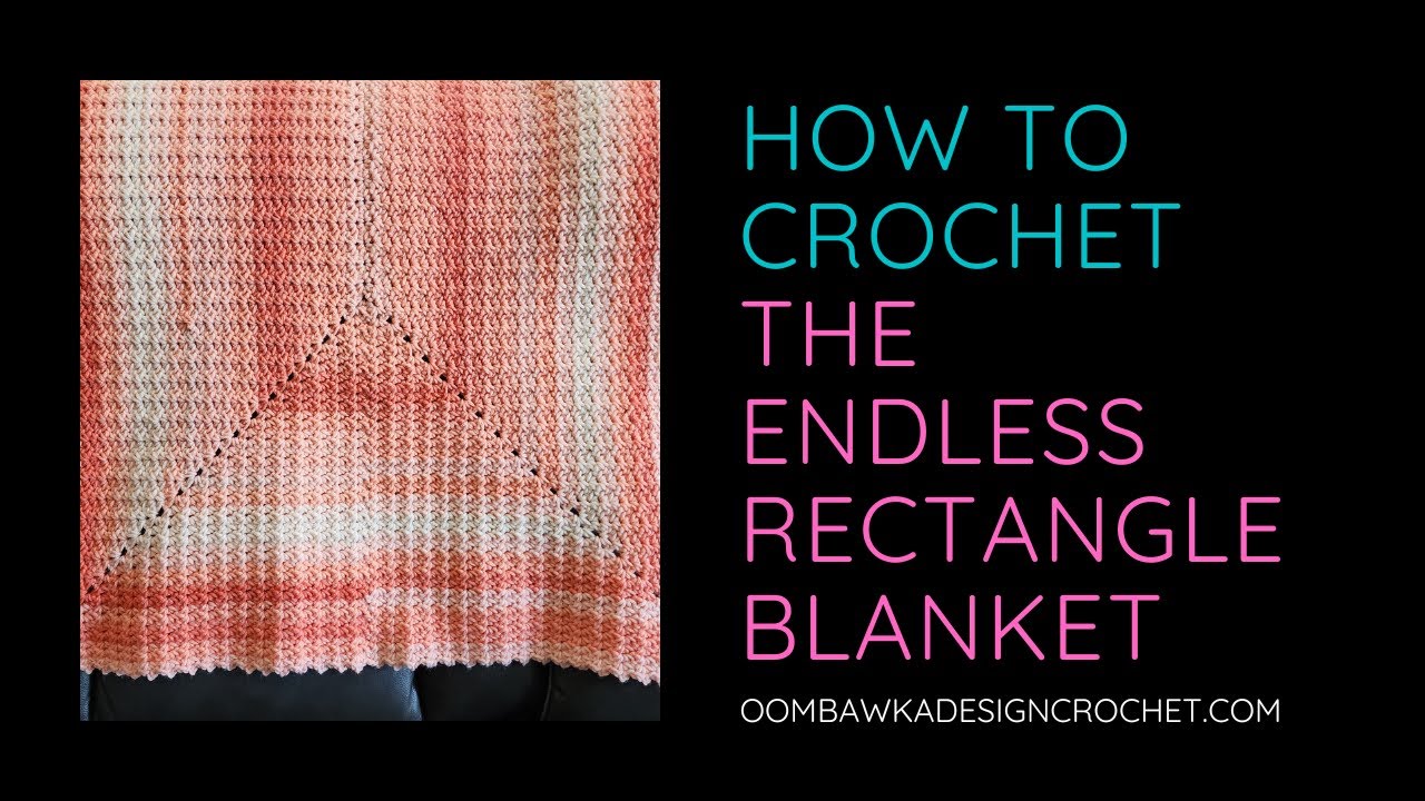 How to Crochet the Endless Blanket Rectangle - YouTube