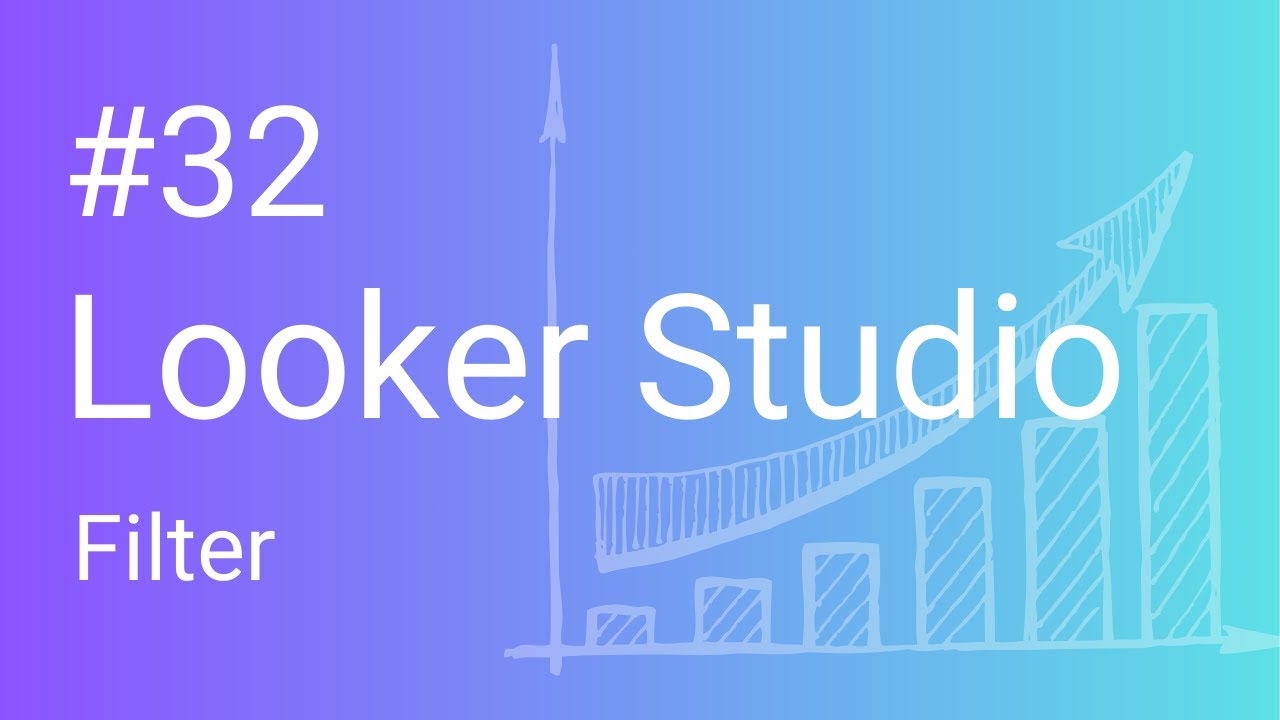 Khóa học Looker Studio - 32. Filter - YouTube