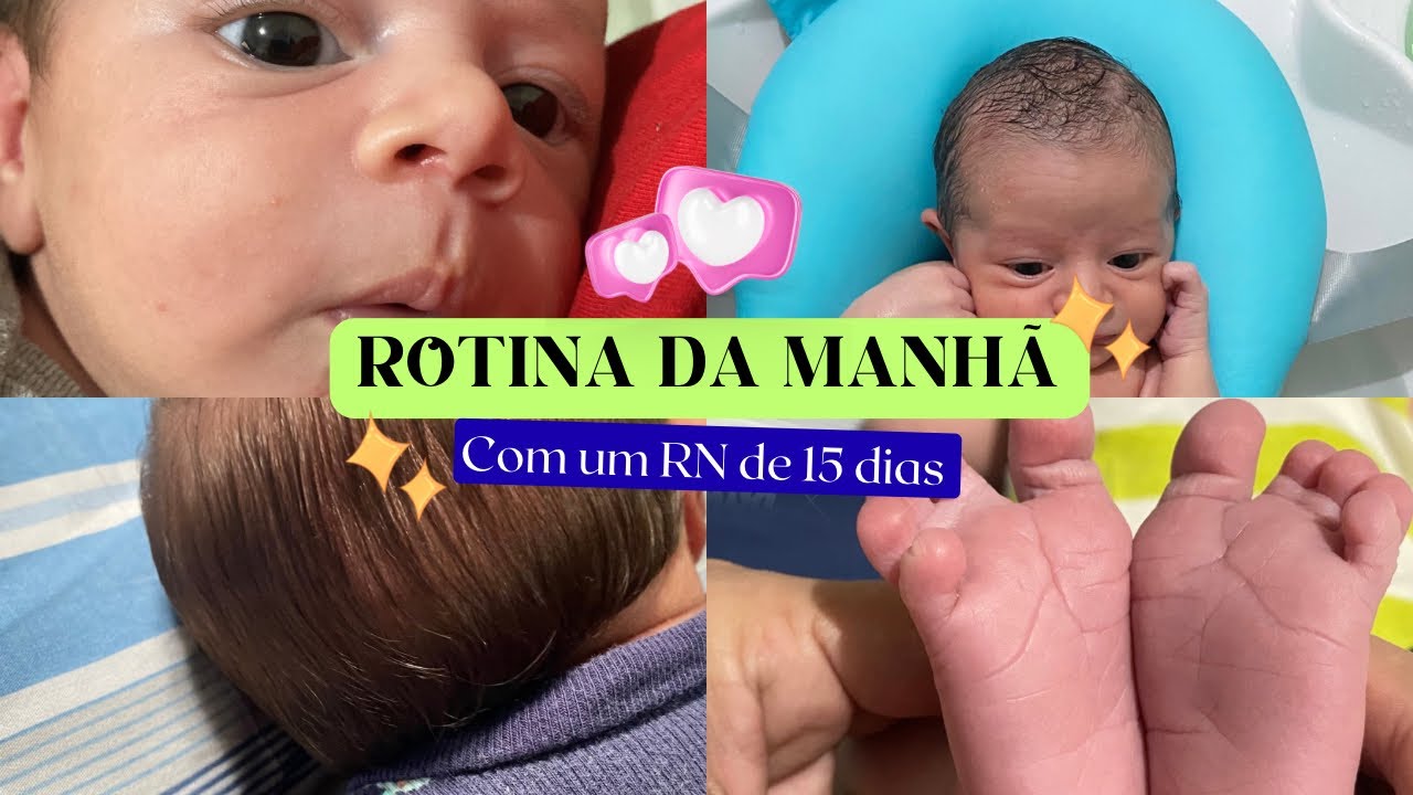 ROTINA DA MANHÃ COM UM RN DE 15 DIAS - YouTube