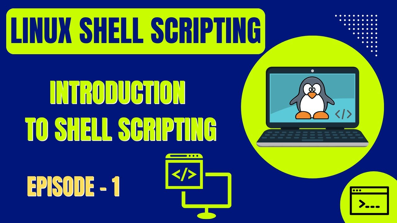 Linux Shell Scripting | Episode 1: Introduction to Shell Scripting ...