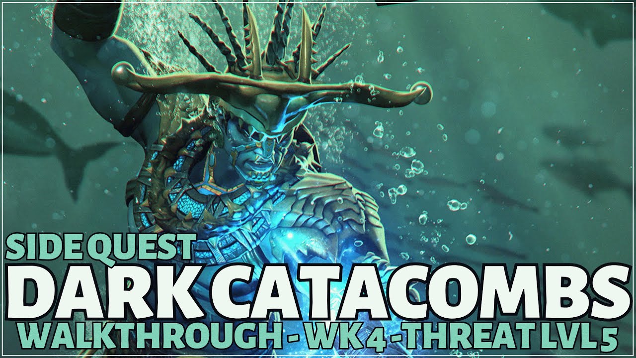 SIDE QUEST: DARK CATACOMBS - WK4 - Threat Lvl 5 - Nov 2023 - Attuma ...