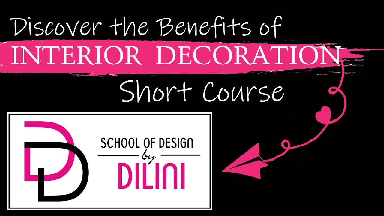 Interior Decoration Short Course | Discover the Benefits | School of ...