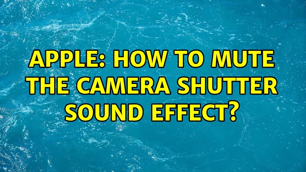 Apple How To Mute The Camera Shutter Sound Effect YouTube apple-how-to-mute-the-camera-shutter-sound-effect-youtube