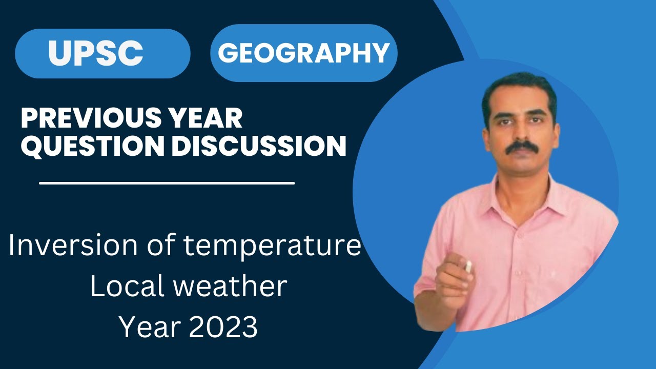 UPSC GEOGRAPHY PREVIOUS YEAR QUESTION | INVERSION OF TEMPERATURE ...