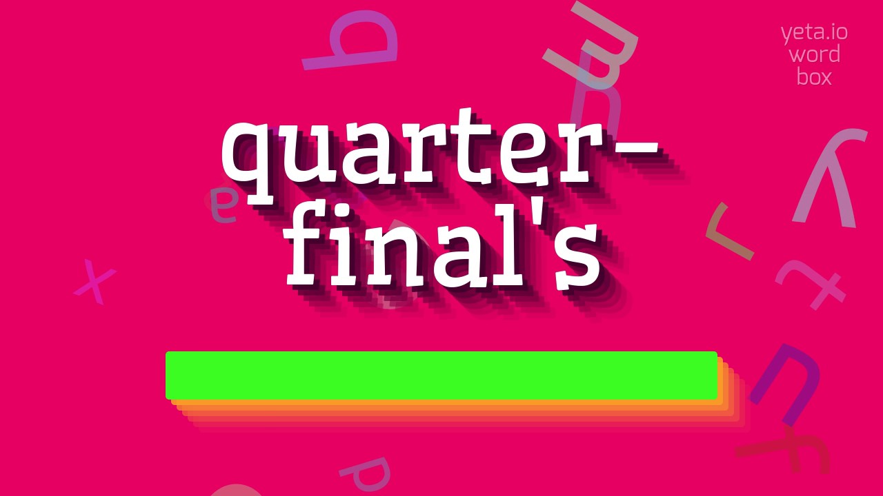How To Say quarter final s High Quality Voices YouTube how-to-say-quarter-final-s-high-quality-voices-youtube