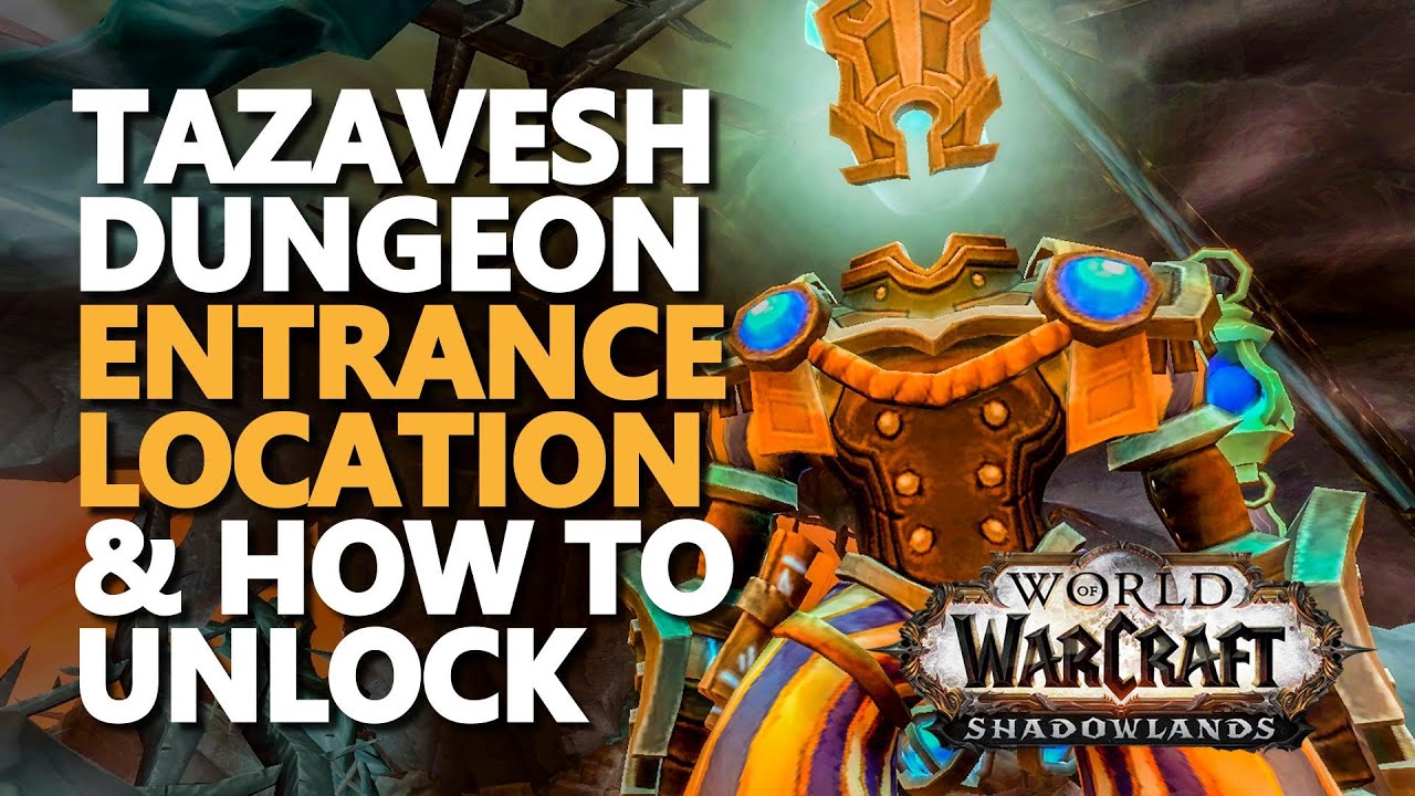 Tazavesh Dungeon Entrance WoW Unlock & Location - YouTube