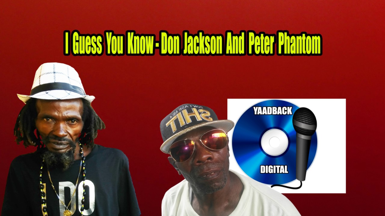 I Guess You Know -Don Jackson And Peter Phantom-So- Smood Riddim ...