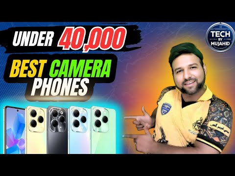 BEST CAMERA PHONES UNDER 40000 IN PAKISTAN // OCTOBER 2024 // TECH BY MUJAHID - YouTube