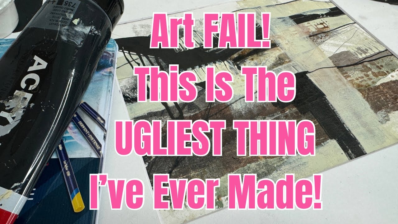 Art Fail! This Is The Ugliest Work I’ve Ever Made #mixedmedia #art ...
