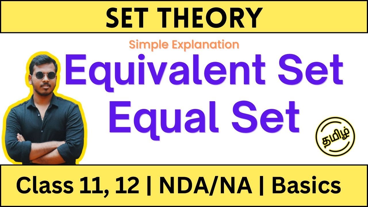 Lecture 1.5 Equal Sets and Equivalent Set | இதுதான் விதயாசமா? 😲 - YouTube