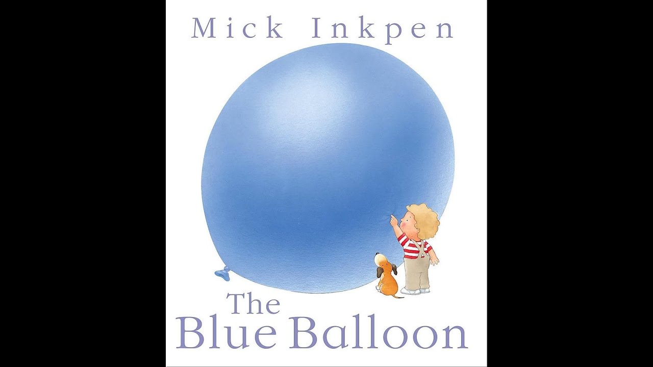 The Blue Balloon by Mick Inkpen | Read Along Audiobook - YouTube