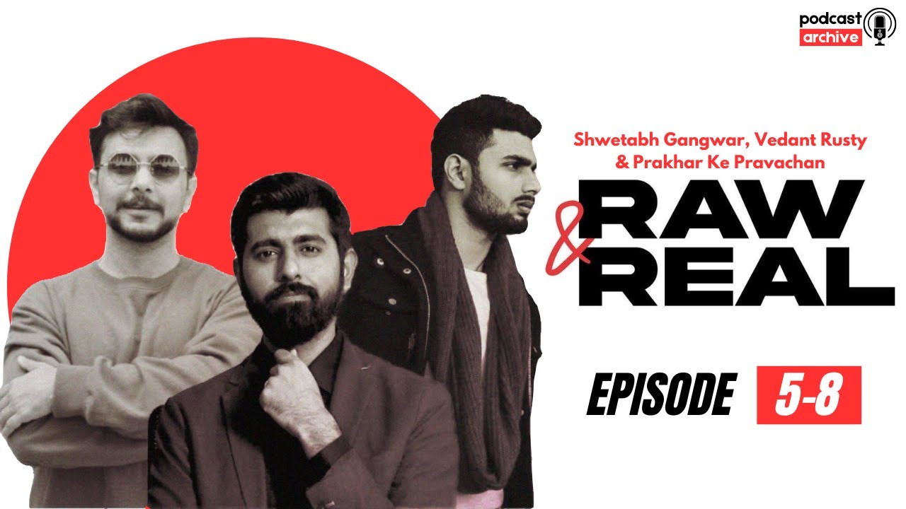 Raw & Real | Season 1 | Episode 5-8 | Shwetabh Gangwar, Vedant Rusty ...