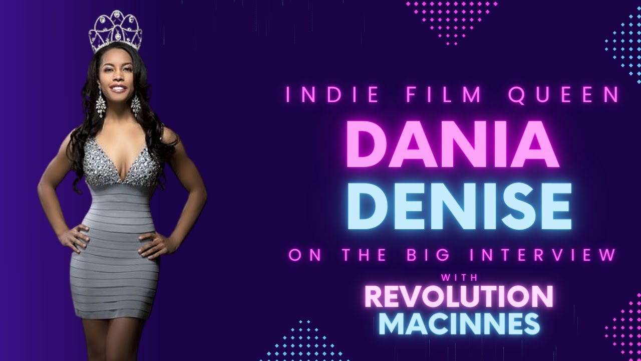 Creator, Filmmaker, Actor, Coach and Entrepreneur Dania Denise on "The ...