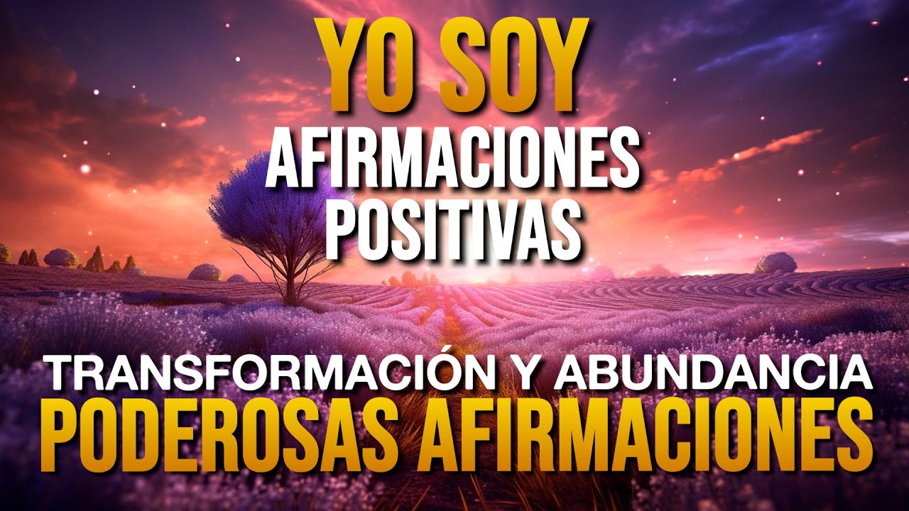 🌟 AFIRMACIONES POSITIVAS YO SOY - Poderosas Afirmaciones y Decretos de ...