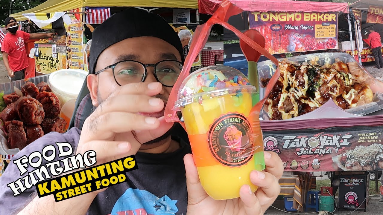 STREET FOOD DI KAMUNTING BEST² ! | TONGMO BAKAR, TAKOYAKI, MANGO FLOAT ...