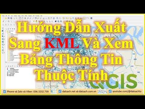 ️ Bài II.23_Hướng Dẫn Xuất Sang KML Và Xem Bảng Thông Tin Thuộc Tính (Export to KMZ File Format ...