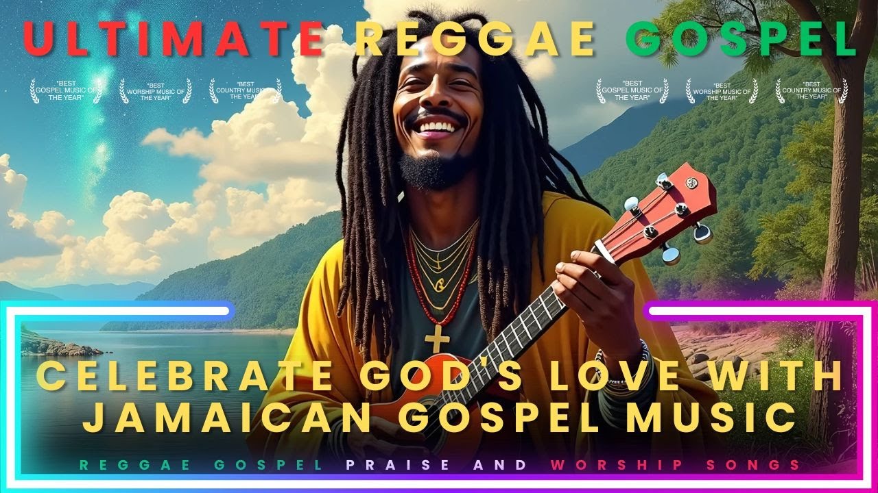 Reggae Gospel Praise and Worship Songs | Celebrate God's Love with ...