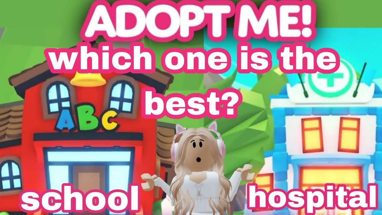 Which one is the best? | Hospital or School? | Adopt me! | Roblox ...