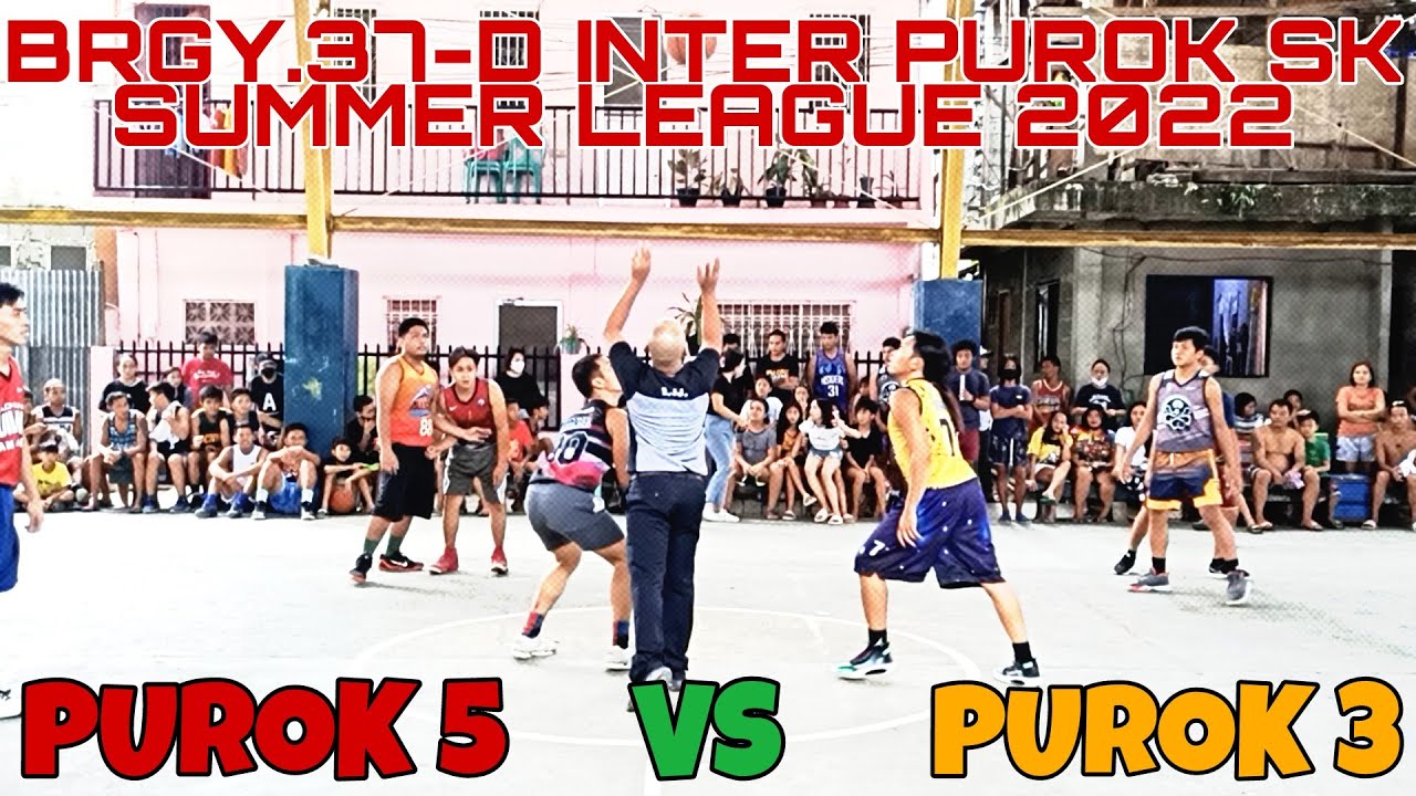 BRGY.37-D INTER PUROK SK SUMMER LEAGUE 2022|PUROK 3 VS PUROK 5 - YouTube
