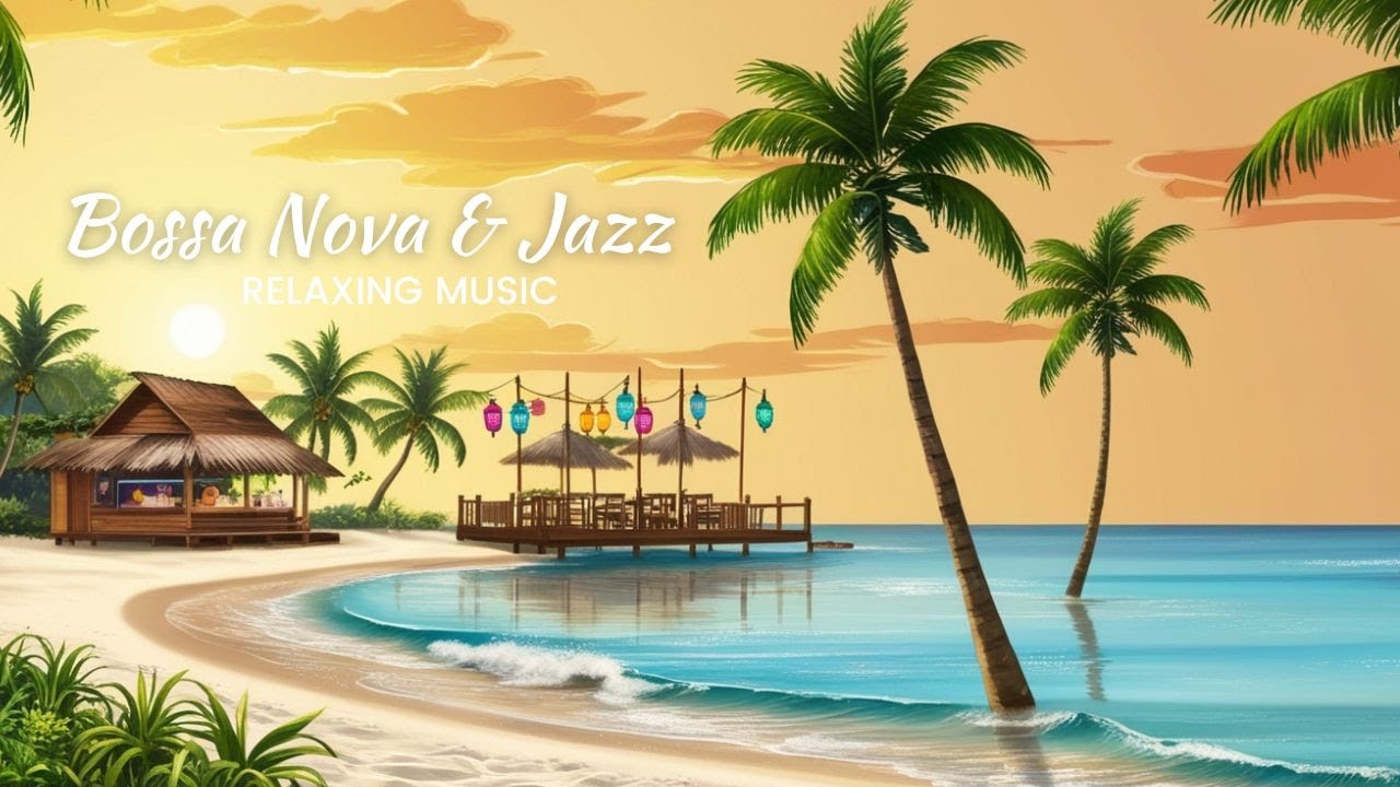 First Light: Romantic Bossa Nova Jazz for a Sunrise Beach Moment - YouTube