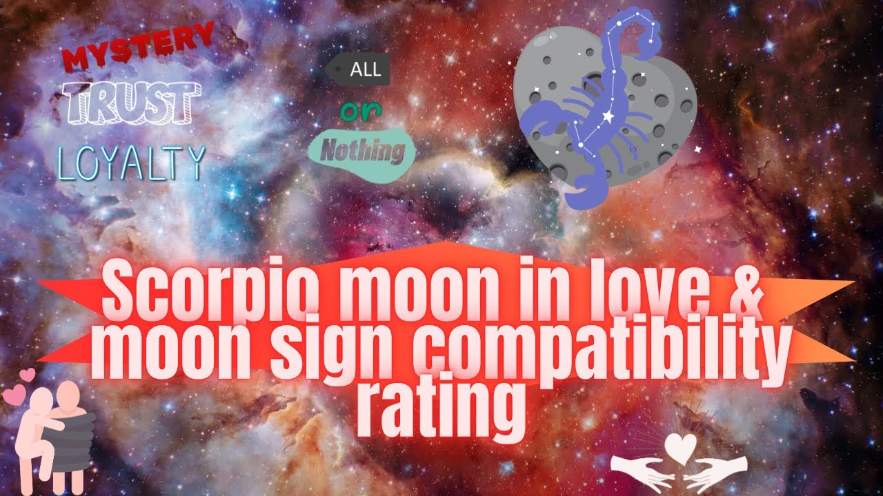 The Scorpio Moon in Love & compatibility rating - YouTube
