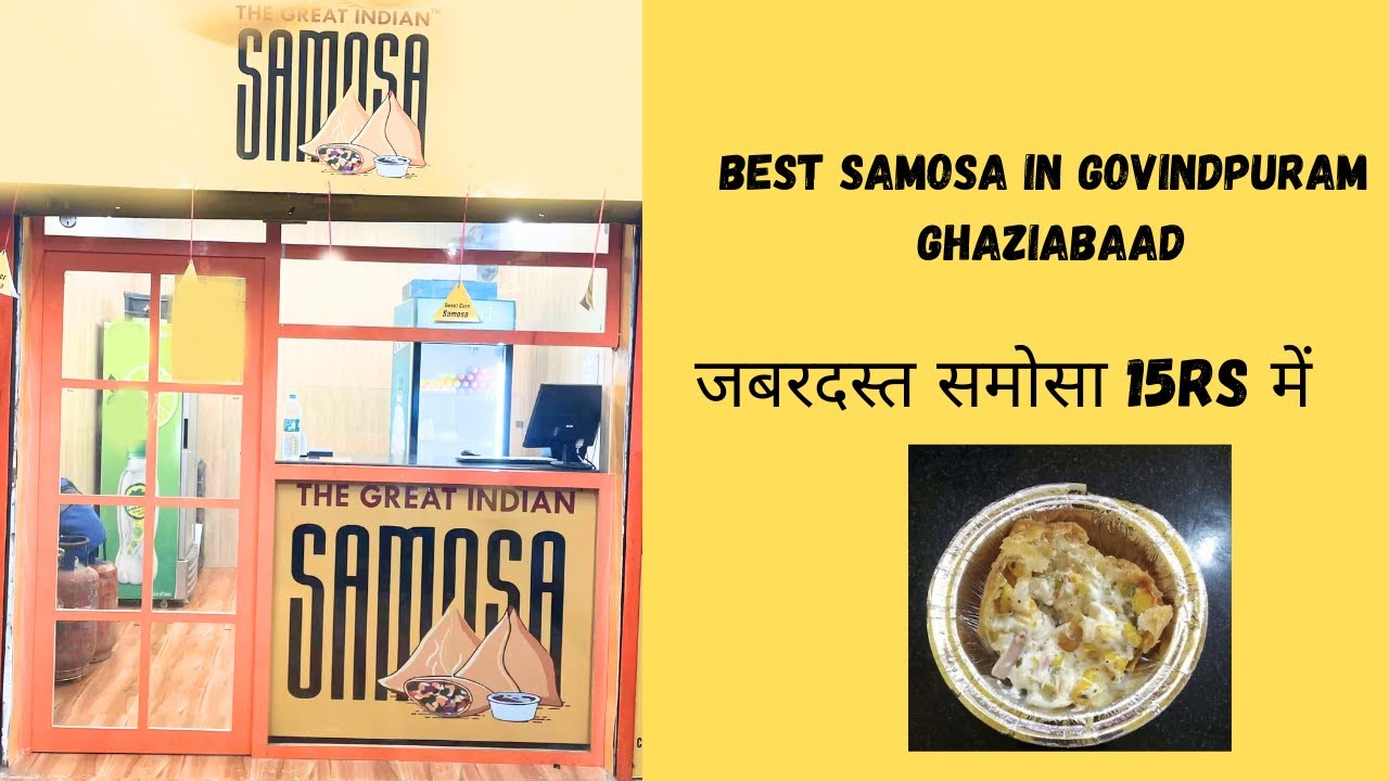Best samosa in ghaziabad , the great indian samosa review , famous ...