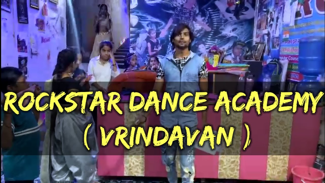 Rockstar Dance Academy Vrindavan||Vlog Video - YouTube